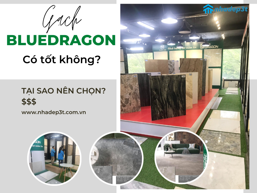 Gạch BlueDragon có tốt không? Tại sao nên chọn gạch BlueDragon